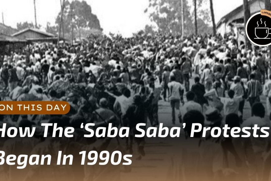 Saba Saba: How It Began & Why It Is Still Relevant Today - Viral Tea Ke